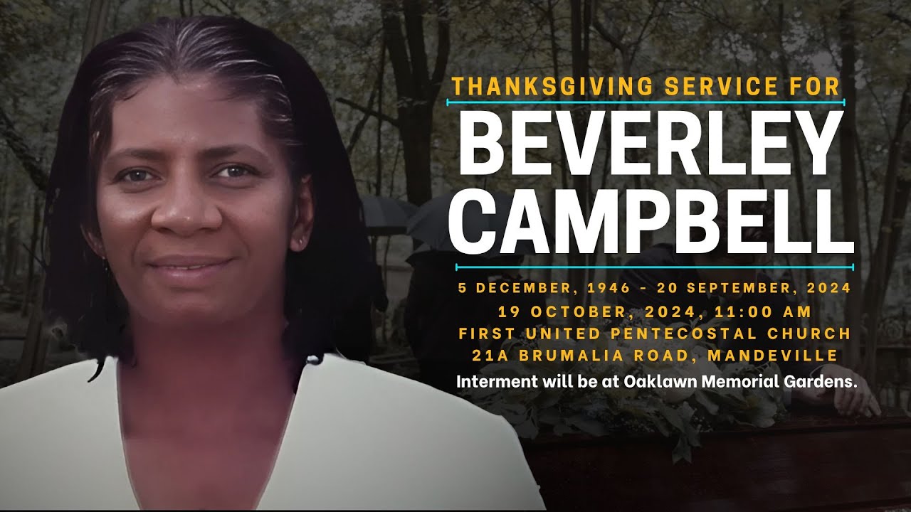 Mrs. BEVERLEY CAMPBELL THANKSGIVING SERVICE: OCT. 19, 2024 @ 11:00 AM - YouTube