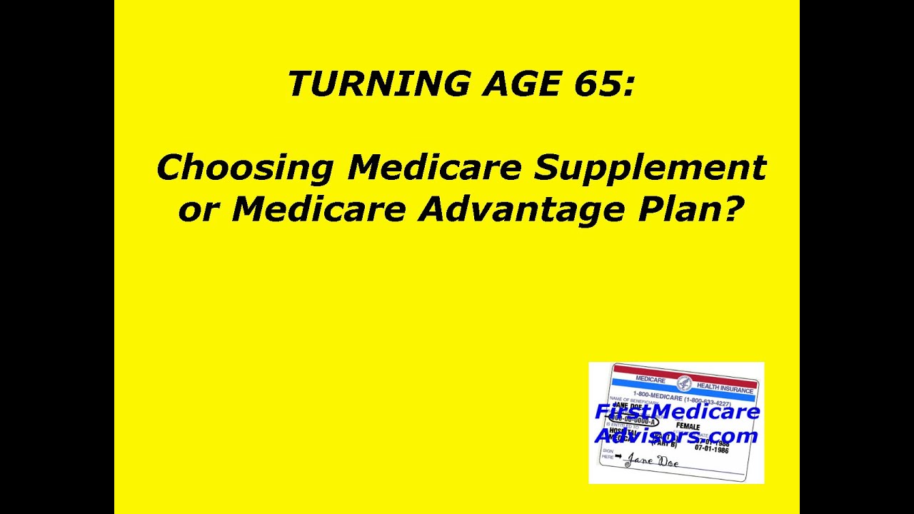 Turning 65: Medicare Supplement or Medicare Advantage Plan? - YouTube
