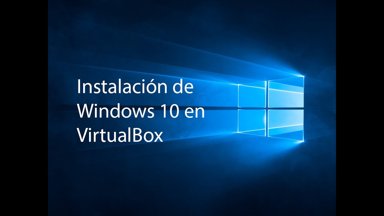 Instalar Windows 10 x64 en VirtualBox - YouTube