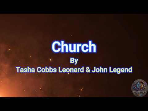 Tasha Cobbs Leonard & John Legend – Church (Lyrics Video)