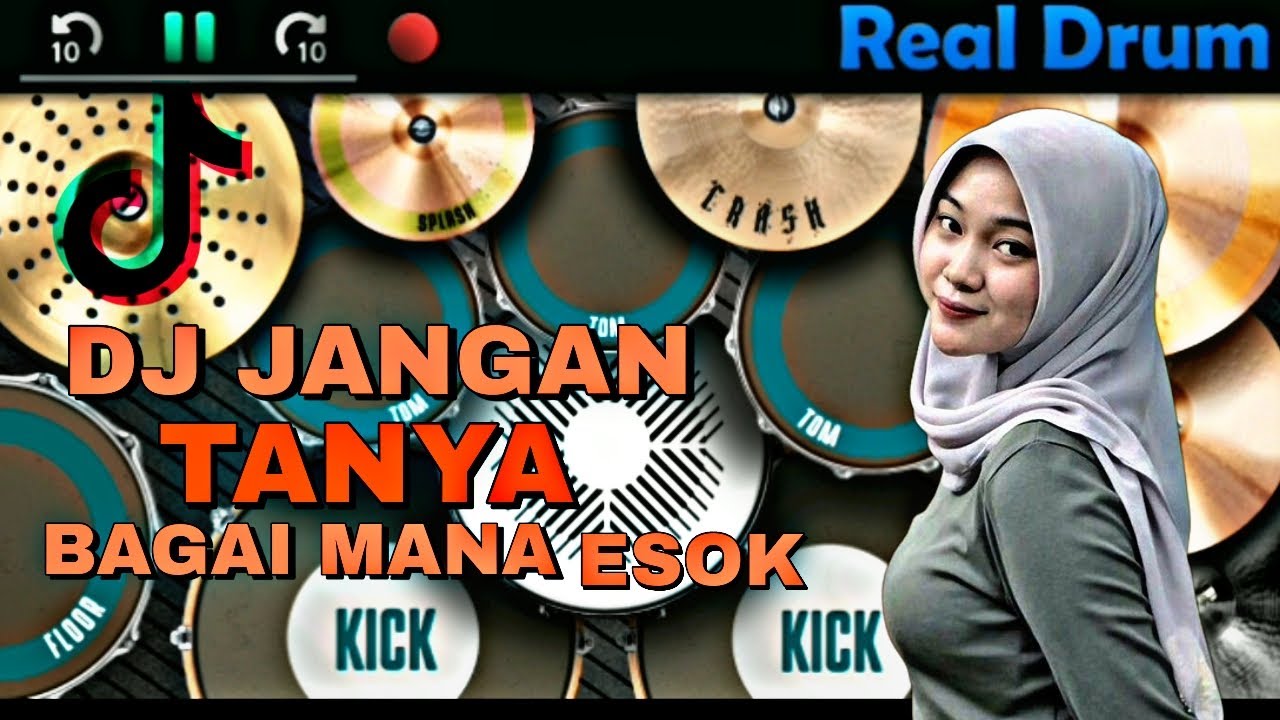 DJ JANGAN TANYA BAGAI MANA ESOK - TIKTOK VIRAL TERBARU | REAL DRUM ...
