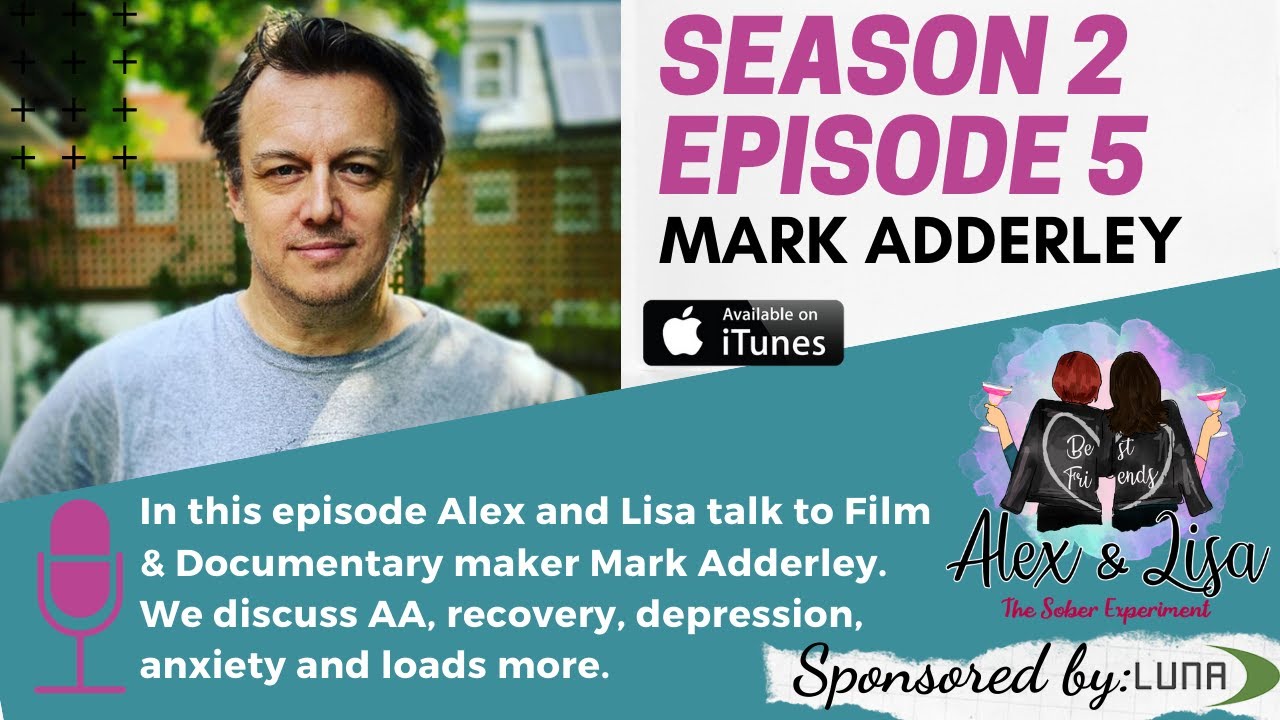 Alcohol, Depression and Anxiety with Mark Adderley - S2 E5 - YouTube