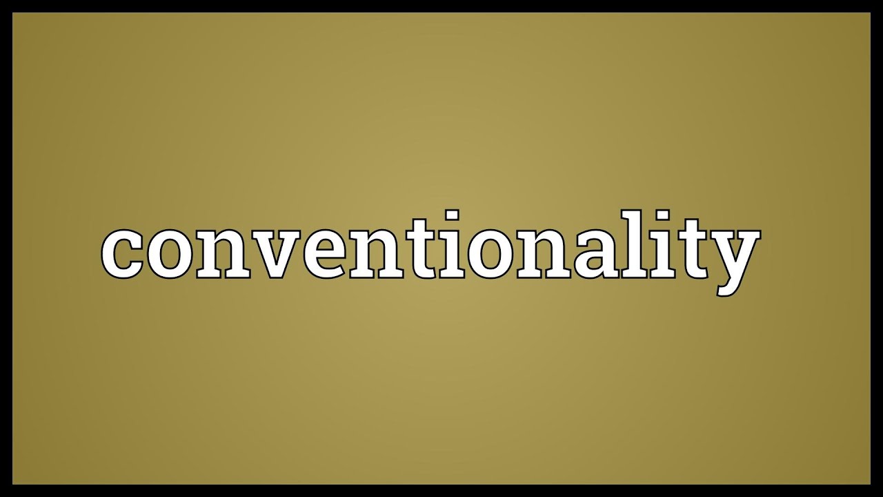 Conventionality Meaning - YouTube