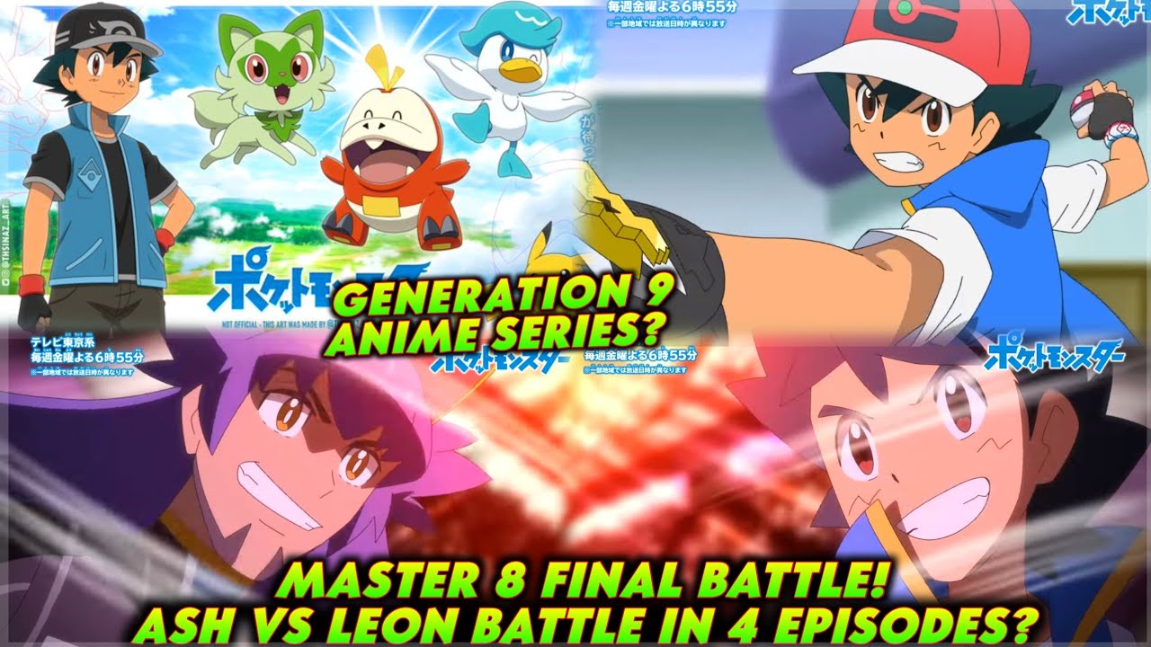 Pokemon Gen 9 Anime Series? | Ash Vs Leon Battle In 4 Episodes ...