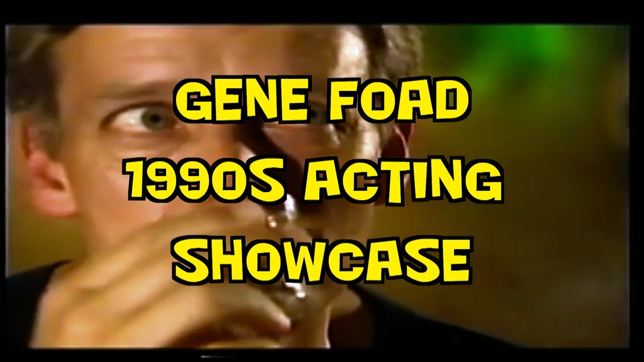 Gene Foad - 90s Acting Showcase - YouTube