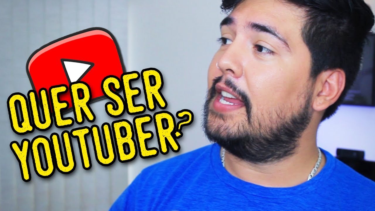 Voce Quer Ser Um Youtuber Youtube