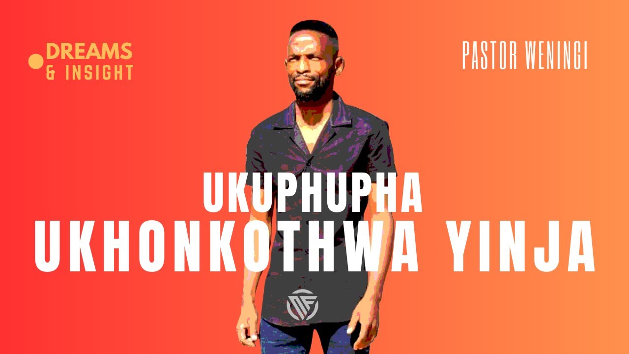 Ukuphupha ukhonkothwa yizinja | @pastorweningi - YouTube