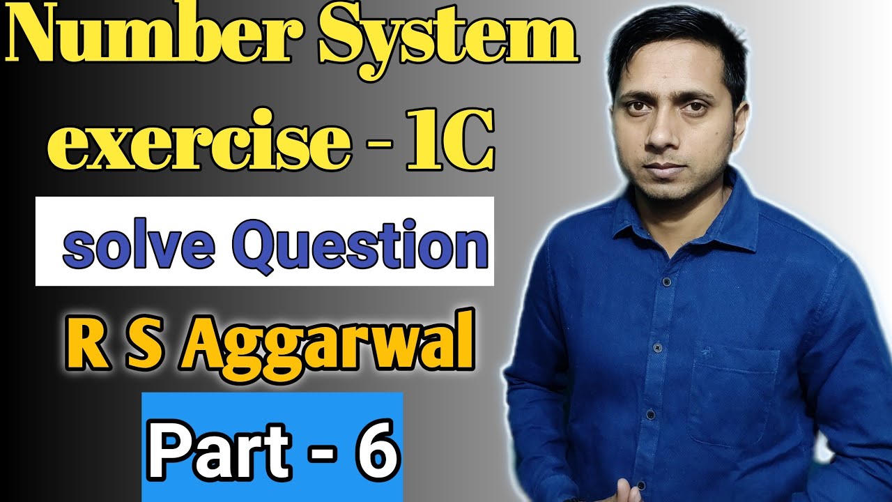 Number System | Class 6 Exe. - 1C | R S Aggarwal | Part 6 | - YouTube