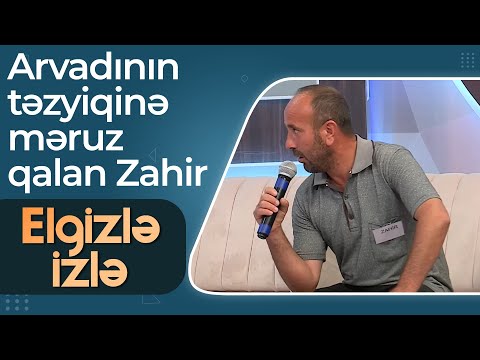 Arvadı evdən qaçan Zahir – Onu evə gətirməyə getdim mənə təzyiq göstərdi - Elgizlə İzlə