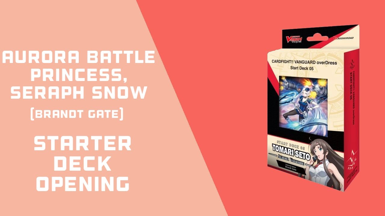 Aurora Battle Princess, Seraph Snow Starter Deck Opening- Cardfight ...