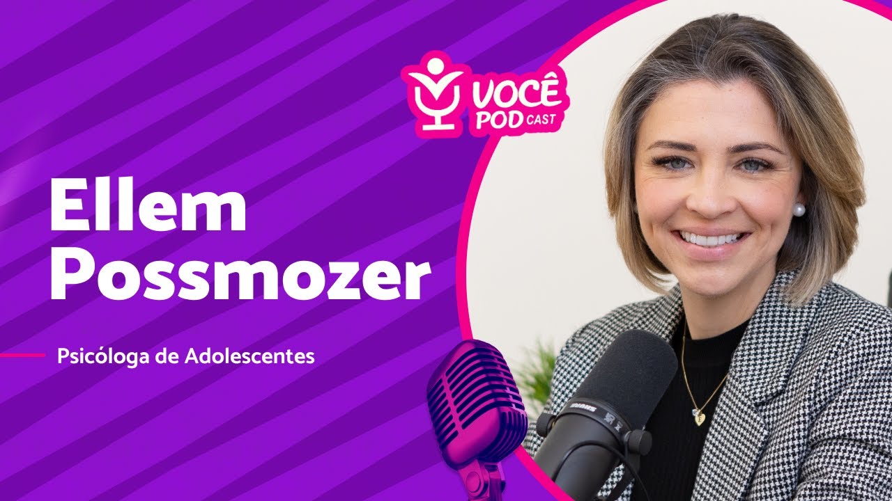 Ellem Possmozer - Psicologia | VOCÊPOD CAST - YouTube