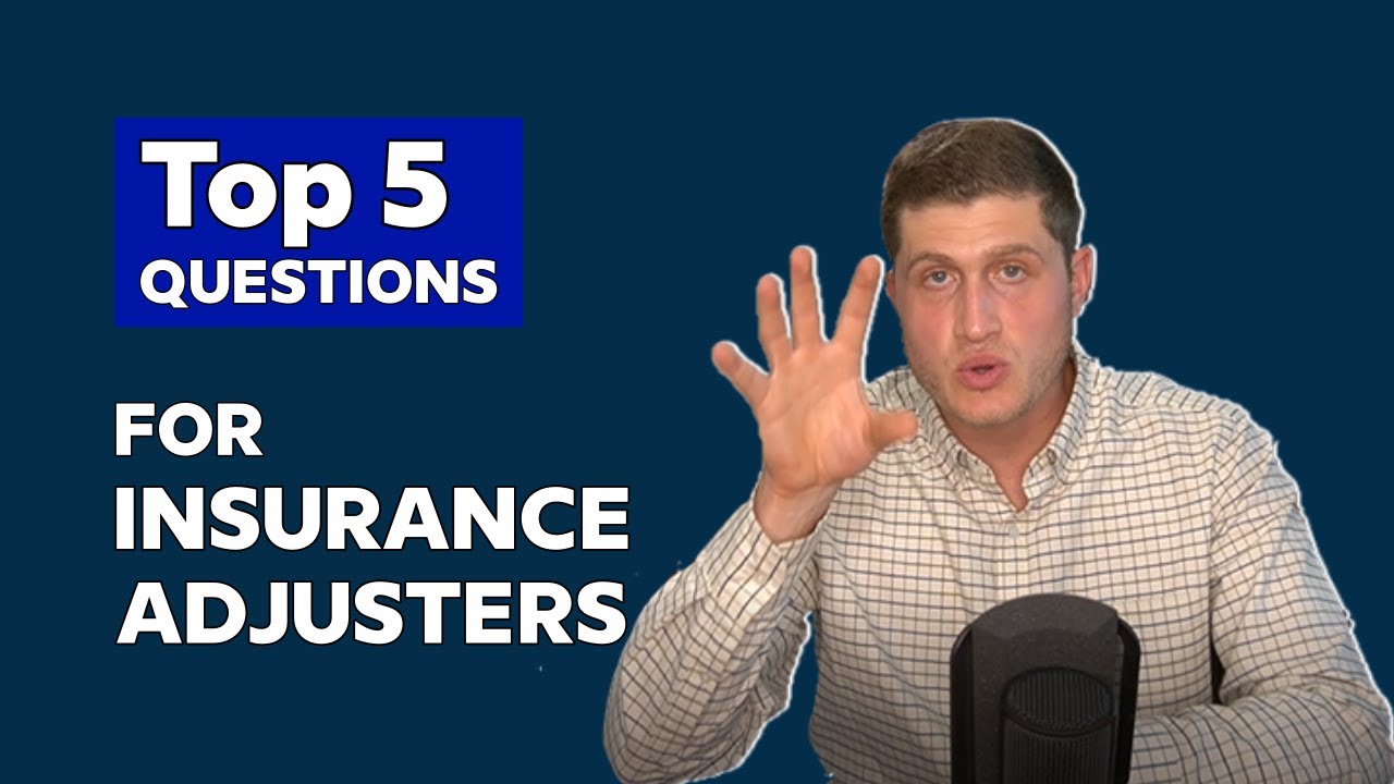Top 5 Questions To Ask Insurance Adjusters To Maximize Your Personal ...