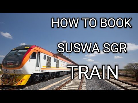 DETAILED VIDEO HOW TO BOOK SUSWA SGR TRAIN / what to do when you get ...