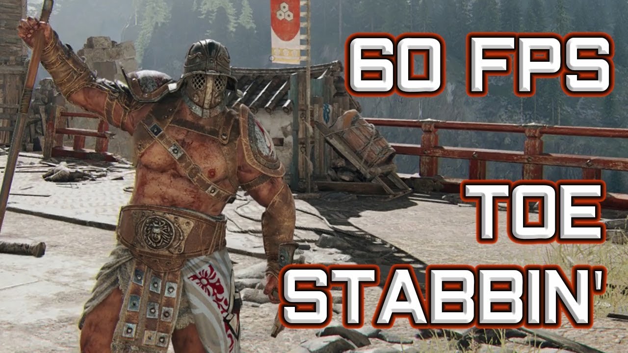 60 FPS Toe Stabbin' | Gladiator Duels | For Honor - YouTube