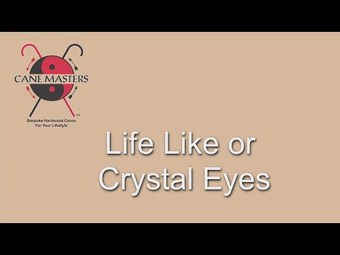 Life Like or Crystal Eyes for Your Cane