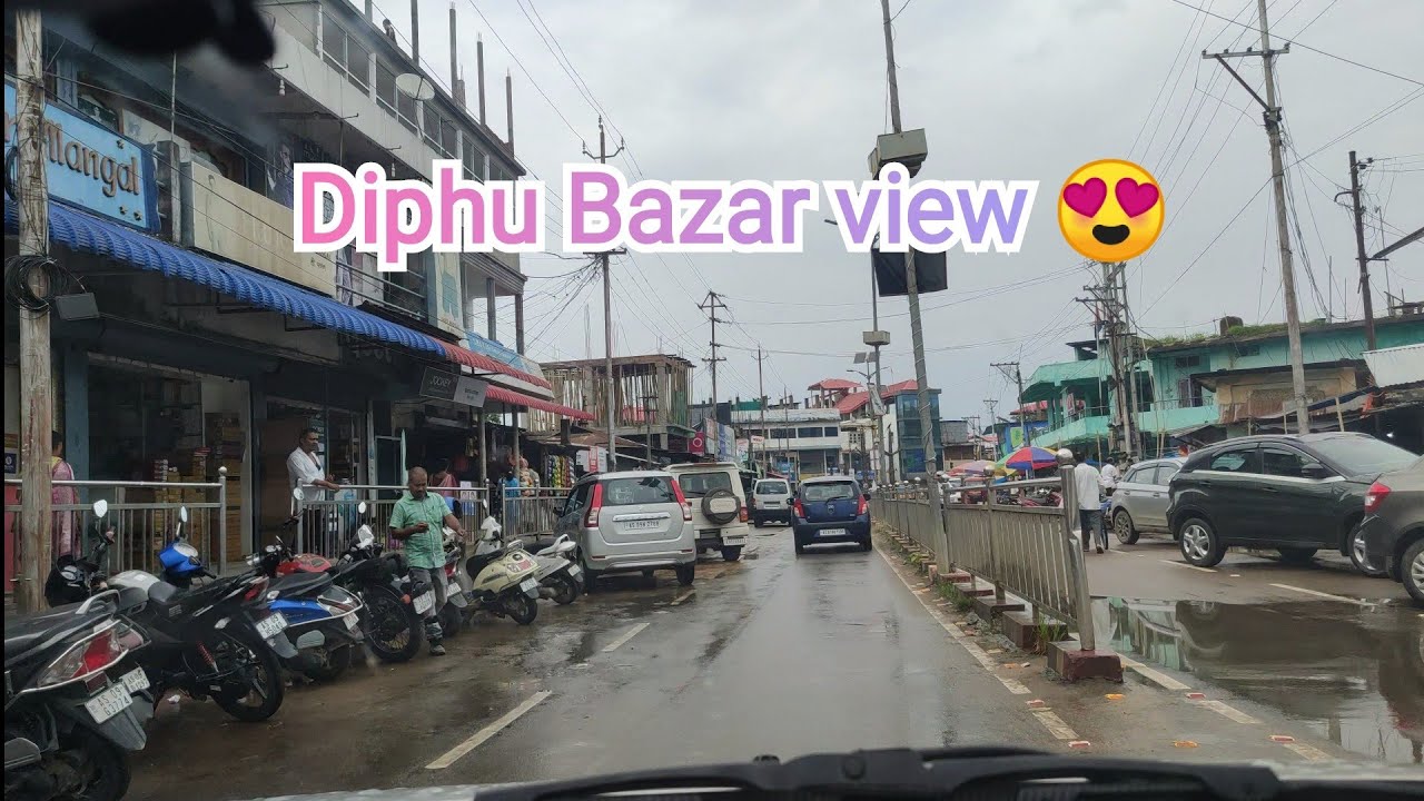 Time Lapse Date:13/06/22 Diphu Bazar view 😍 - YouTube