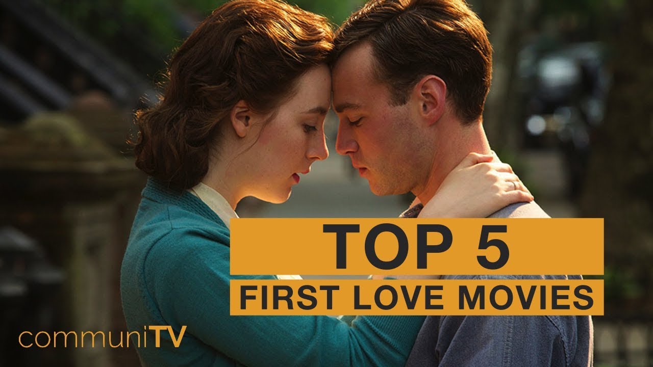 TOP 5: First Love Movies [modern] - YouTube