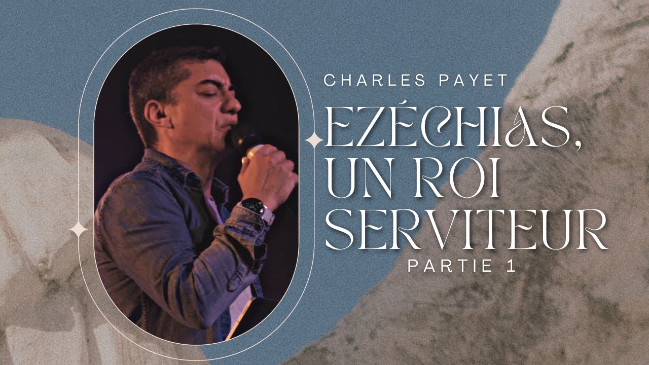 Ezéchias, un roi serviteur, Partie 1 - Charles Payet - YouTube