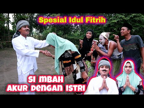 SI MBAH AKUR DENGAN ISTRI DI HARI YANG FITRIH || KOMEDI MADURA