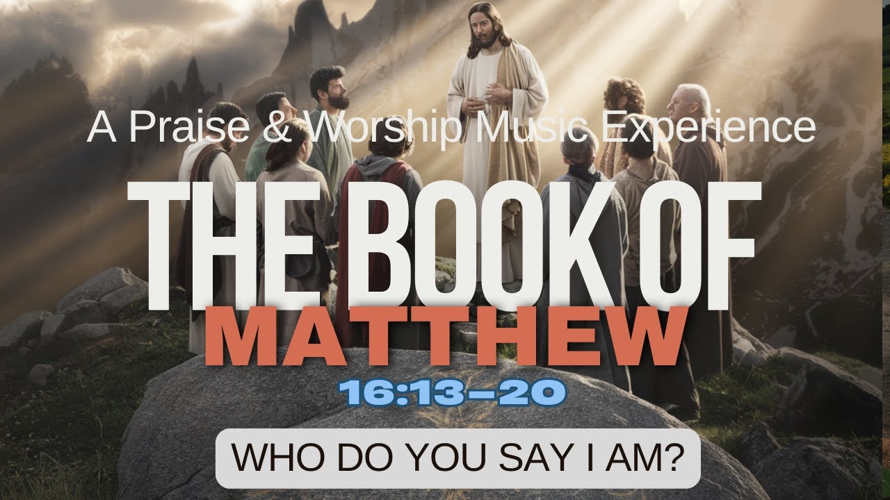 The Book Of Matthew - Who Do You Say I Am? | Track 14 | Christian ...