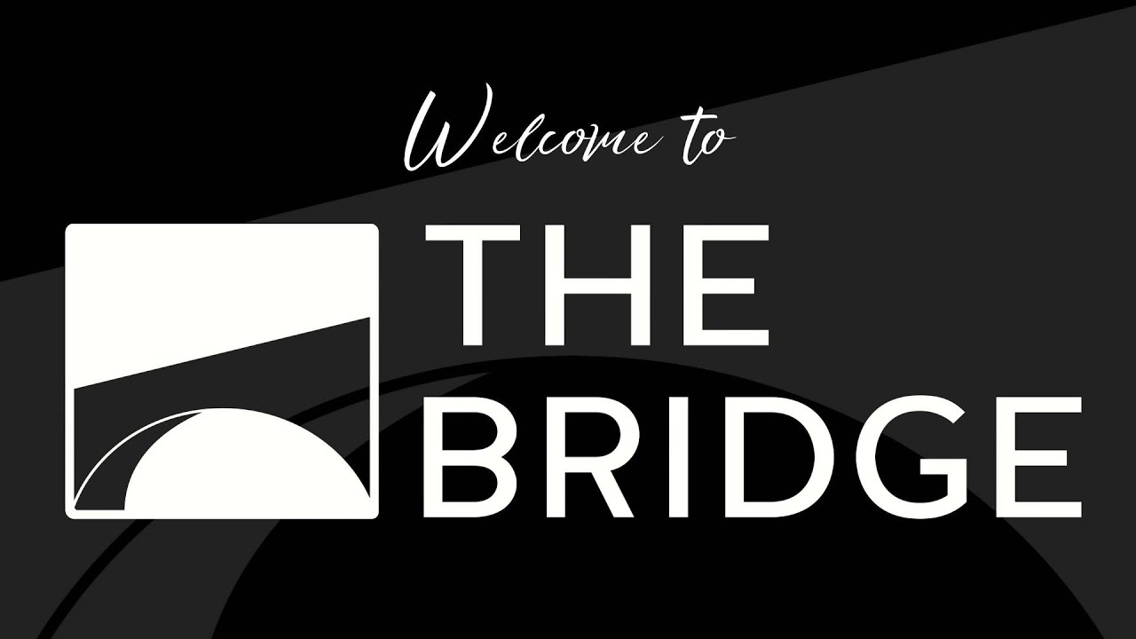 Welcome to The Bridge! - YouTube