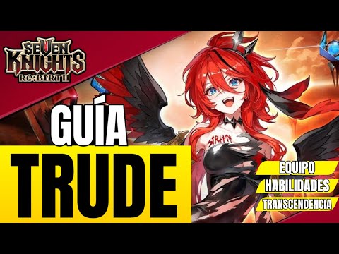 🔥SKIP/META? - GUÍA TRUDE - SEVEN KNIGHTS REBIRTH - YouTube