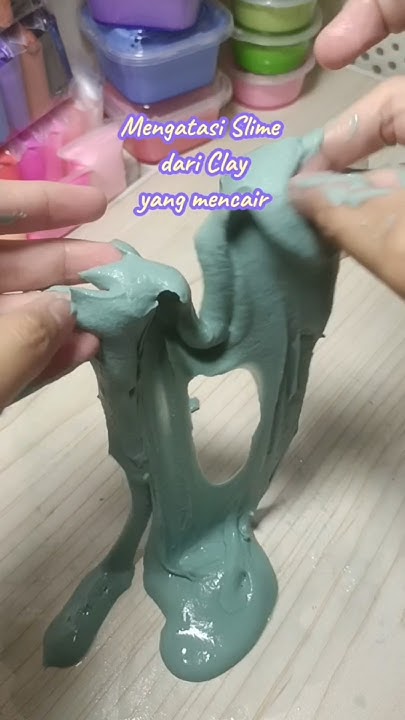 Tutorial cara mengatasi slime dari clay yang mencair di jamin berhasil 😀 - YouTube