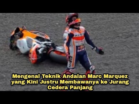 Mengenal Teknik Andalan Marc Marquez yang Kini Justru Membawanya ke ...