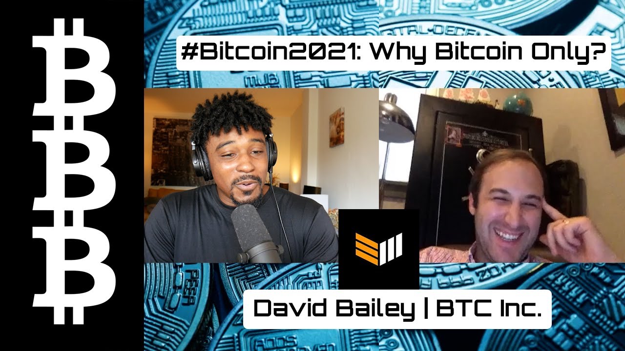 Bitcoin Empowers the Most Disenfranchised | David Bailey | BTC Inc ...