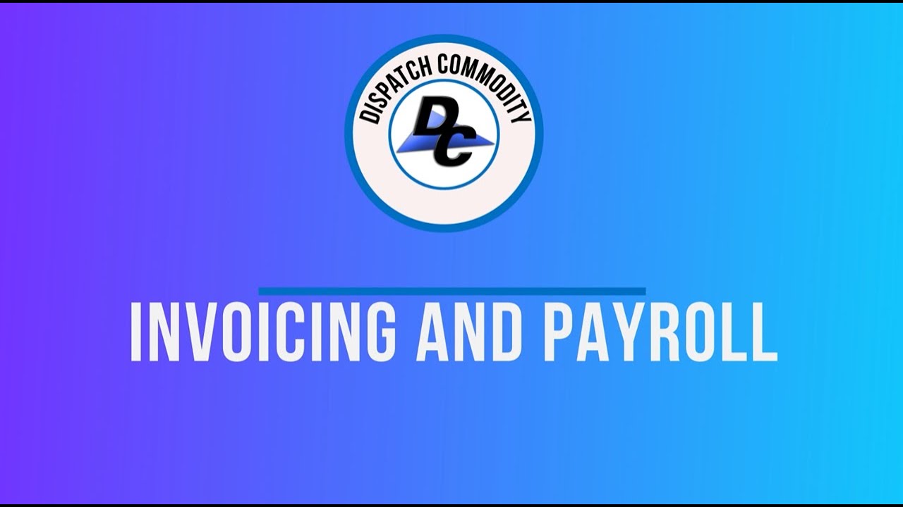 Invoice and Payroll with Dispatch Commodity - YouTube