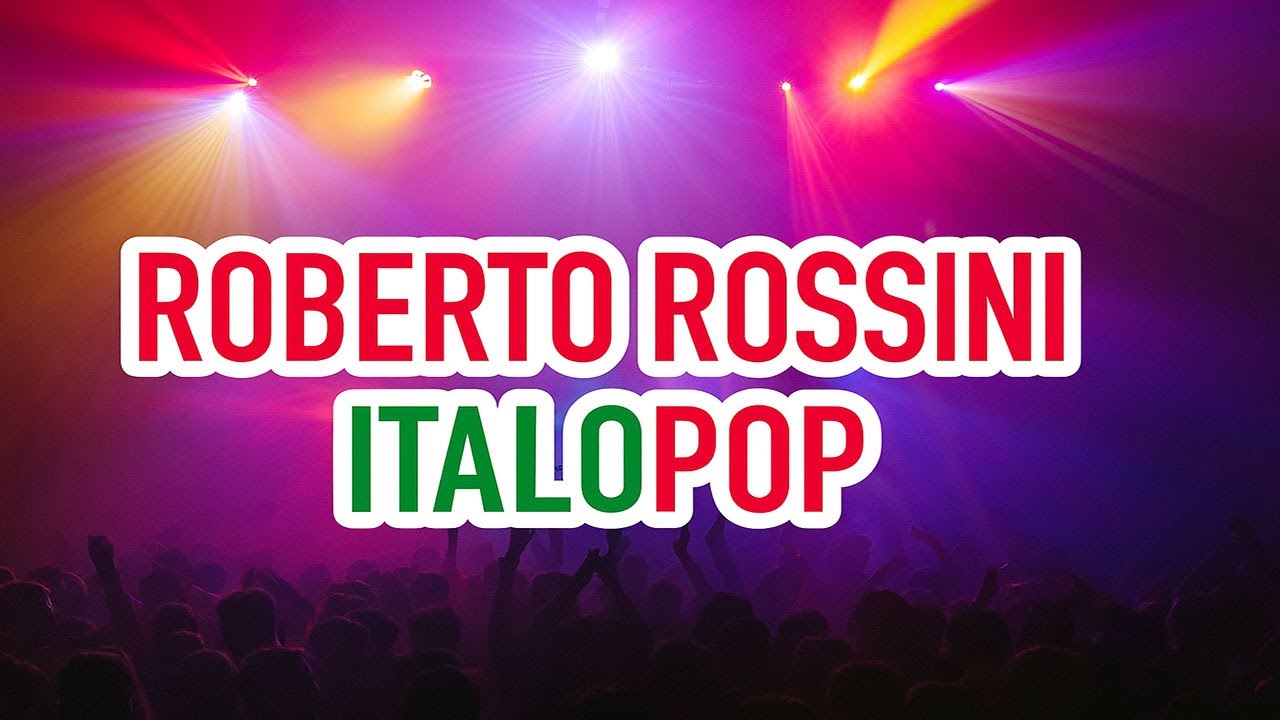 ROBERTO ROSSINI "Ciao Bella"- BEST ITALIAN EURODANCE - PARTY MUSIC ...