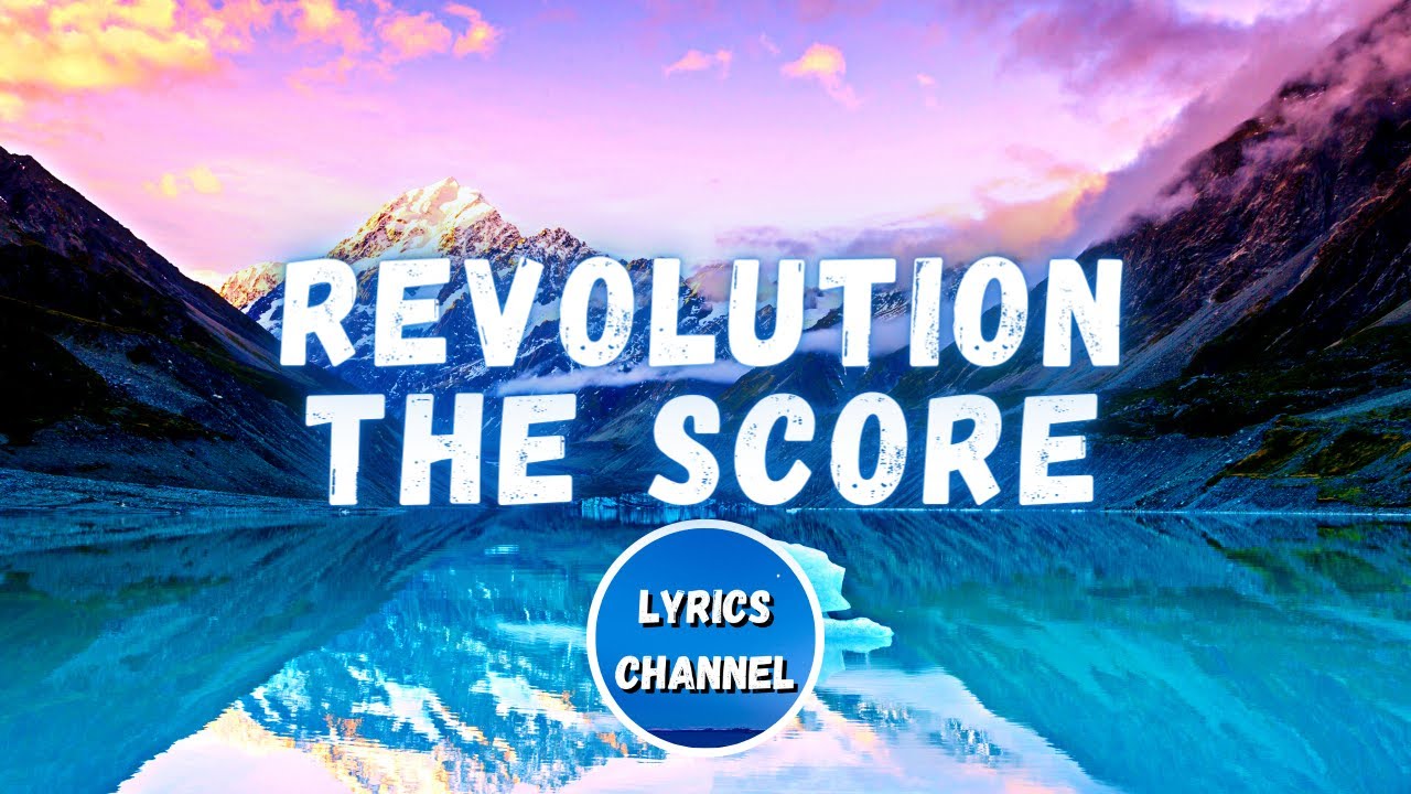 The Score - Revolution (Lyrics) - YouTube