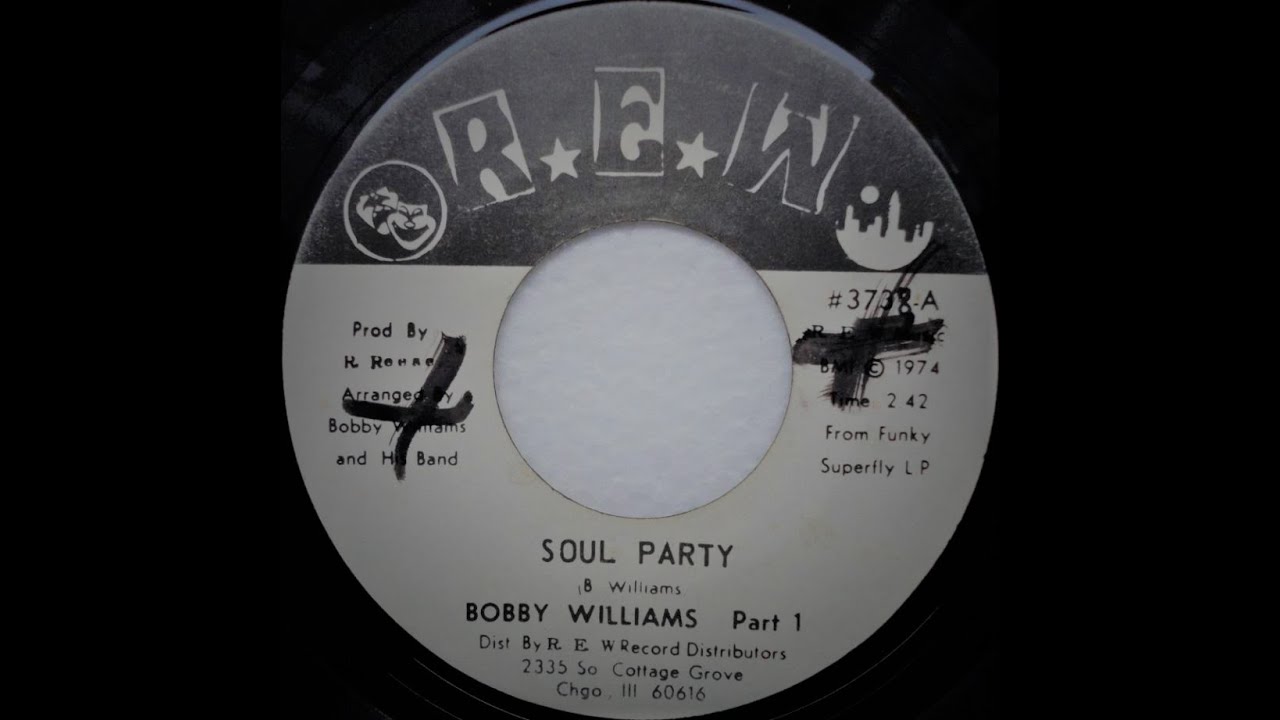 Bobby Williams - Soul Party Pt I *R.E.W Records* - YouTube