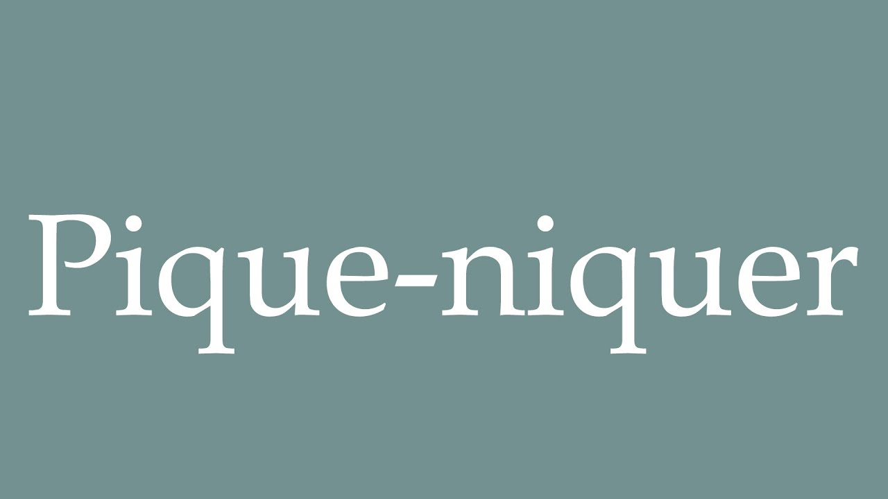 How to Pronounce ''Pique-niquer'' (Picnic) Correctly in French - YouTube