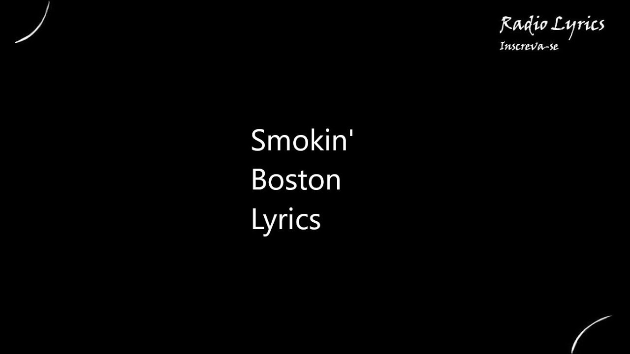 Smokin' Boston lyrics - YouTube