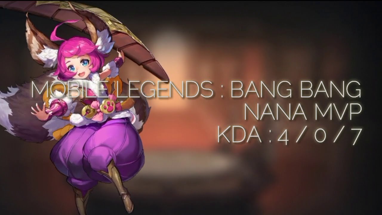 NANA MVP RANK Gameplay (KDA : 4 / 0 / 7) - YouTube