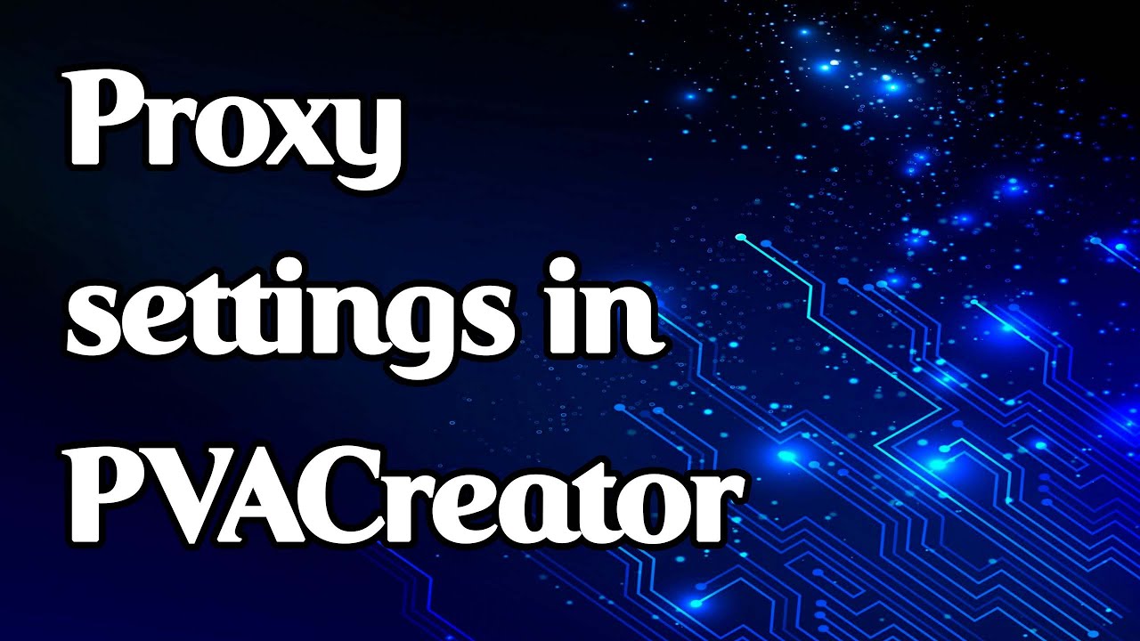 Proxy settings in PVACreator - YouTube