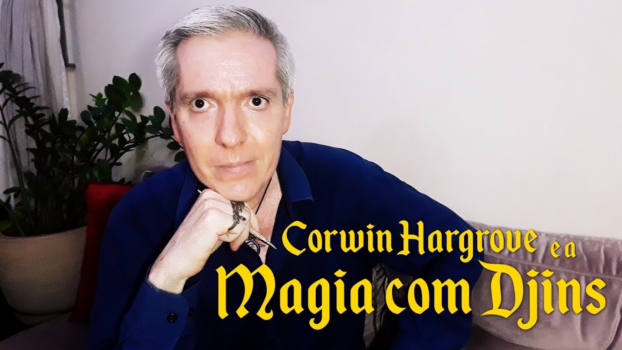 Corwin Hargrove e a Magia com Djins - YouTube