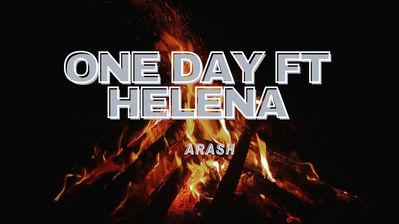 Arash - One day ft Helena (Lyrics) - YouTube