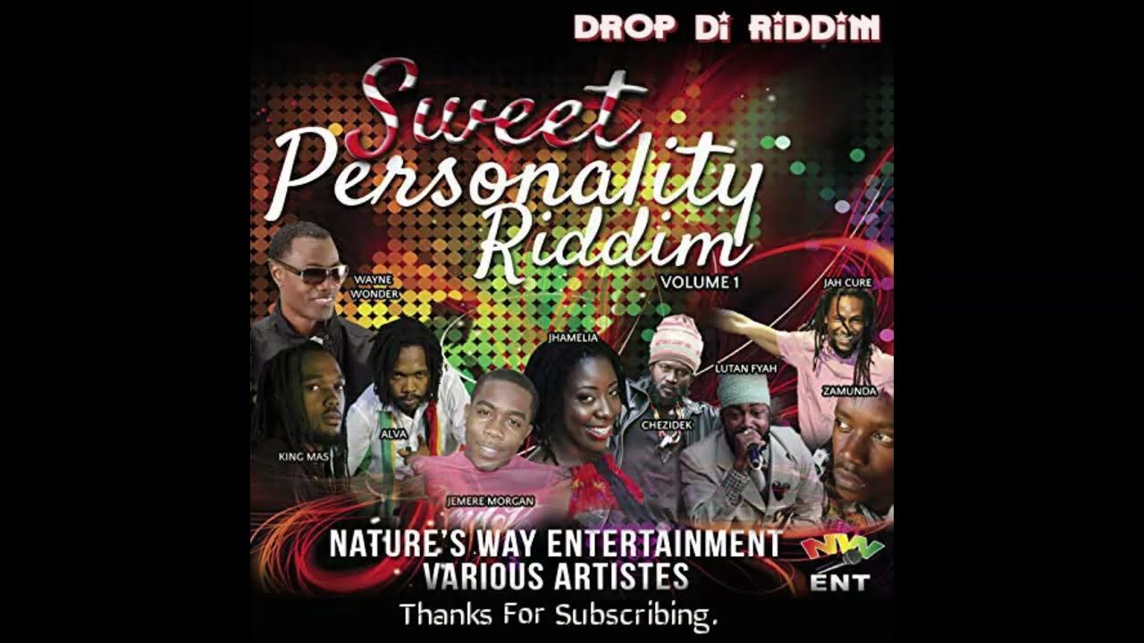Sweet Personality Riddim Mix(Full)Jah Cure, Chezidek, Zamunda, Lutan Fyah,Wayne Won x Drop Di ...