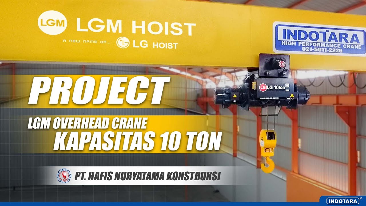 PROJECT LGM OVERHEAD CRANE SINGLE GIRDER BOX KAPASITAS 10 TON PT. HAFIS ...