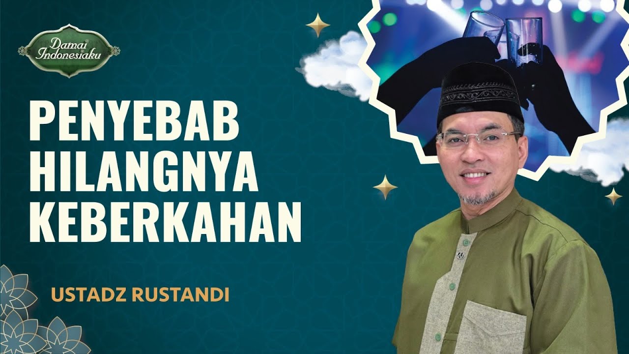 Penyebab Hilangnya Keberkahan dalam Rumah | Ustadz Rustandi - Damai ...