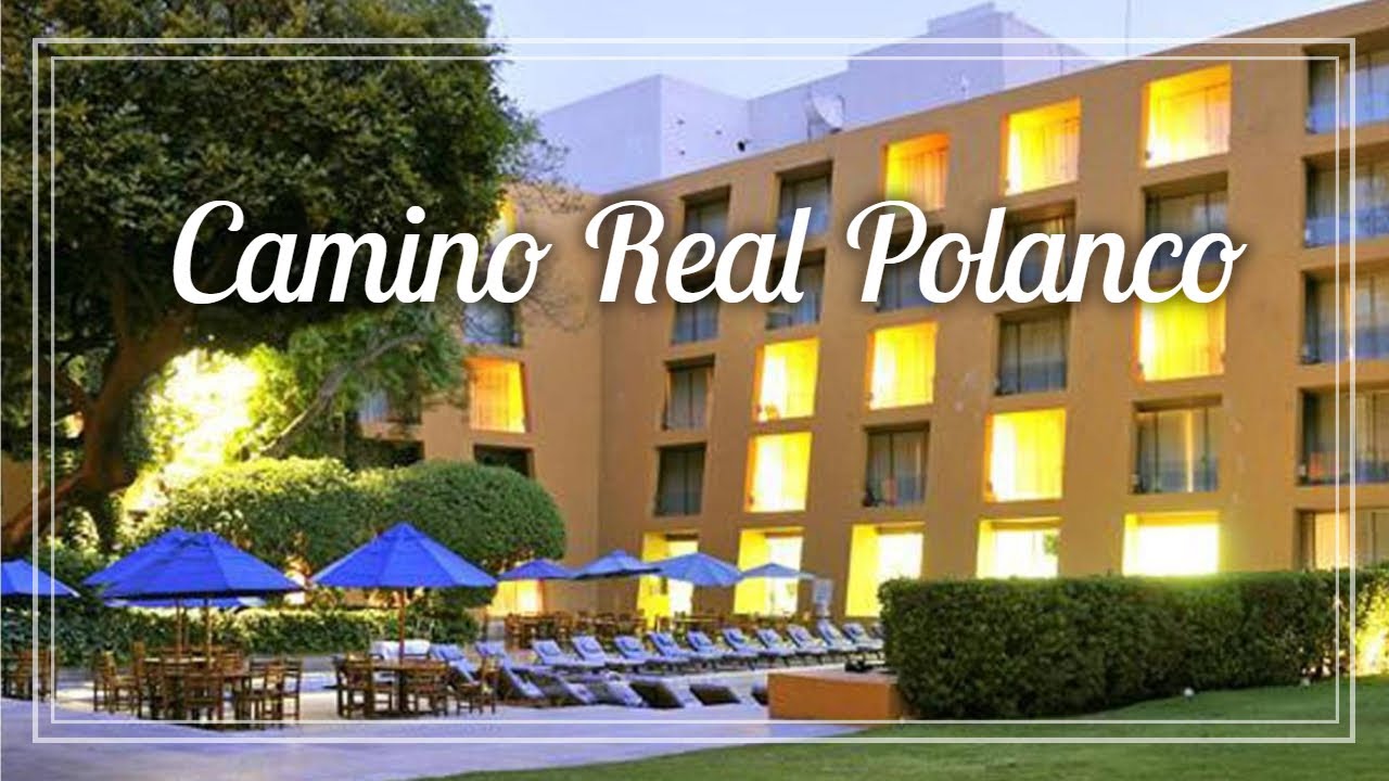 Hotel Camino Real Polanco en la Ciudad de México - YouTube