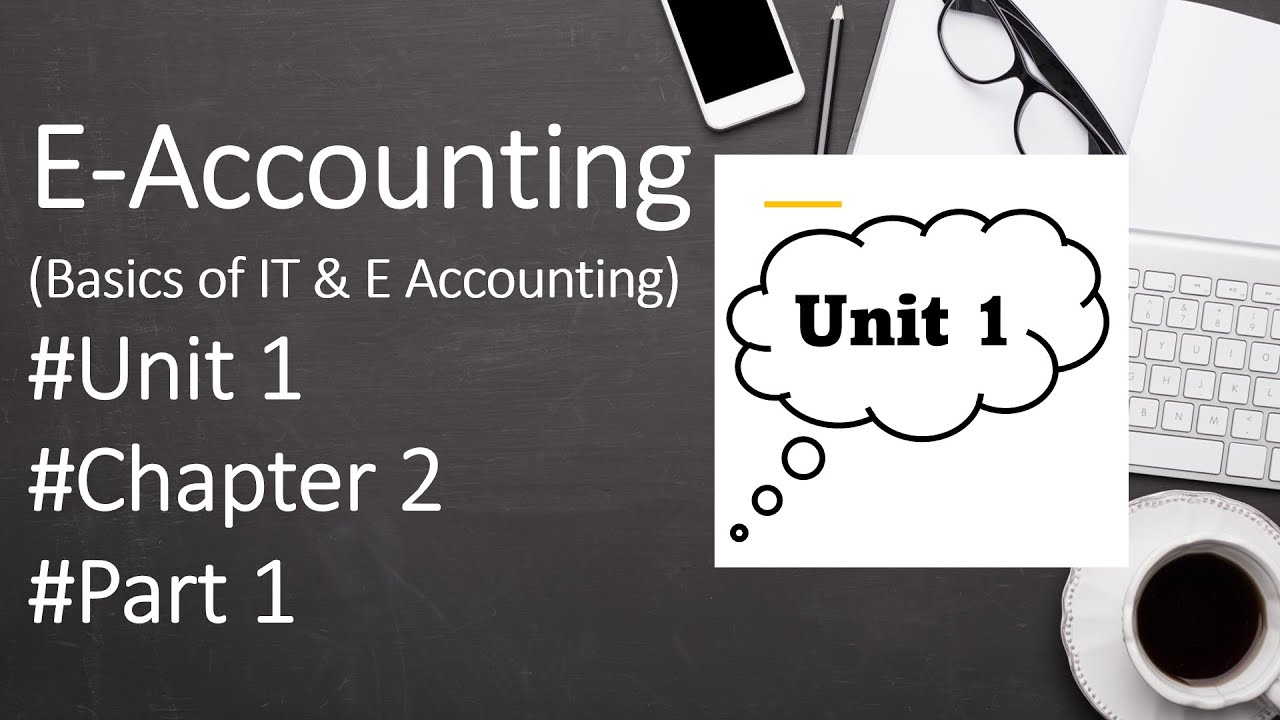 E-Accounting/Basics of IT and E-Accounting +MCQ Unit 1 Chapter 3 - YouTube