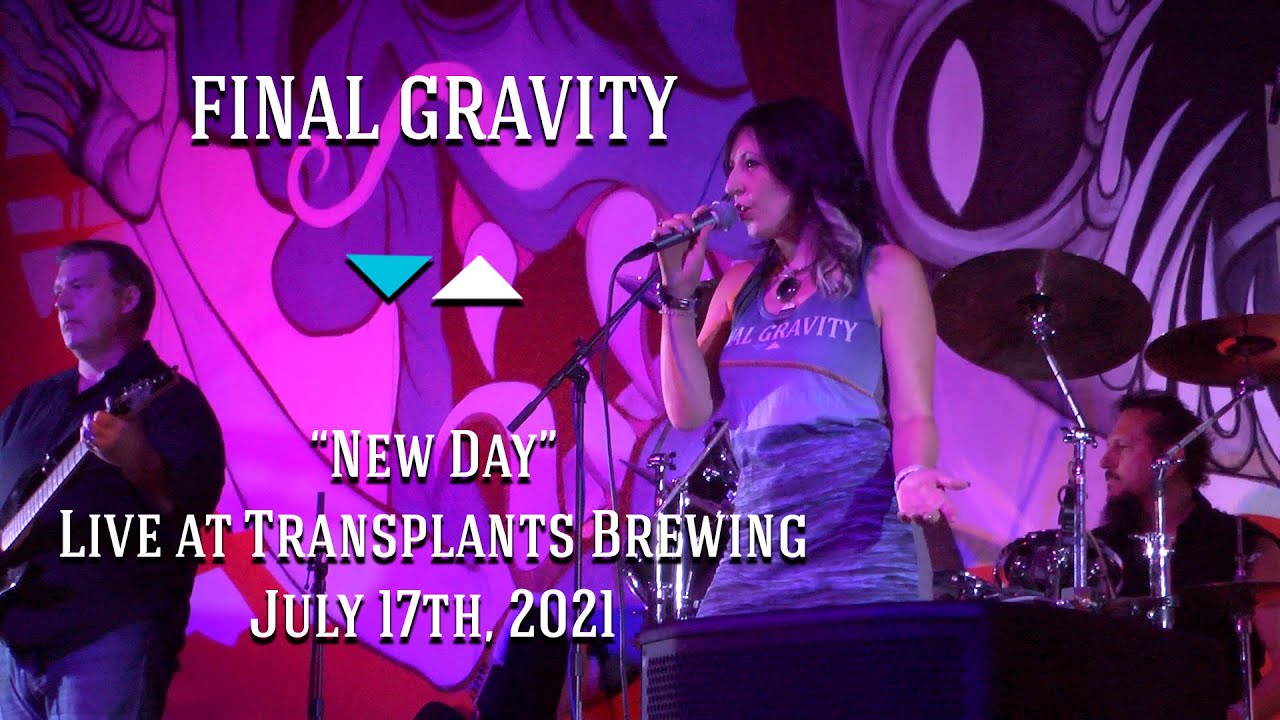 Final Gravity - "New Day" - Live at Transplants Brewing - July 17th ...