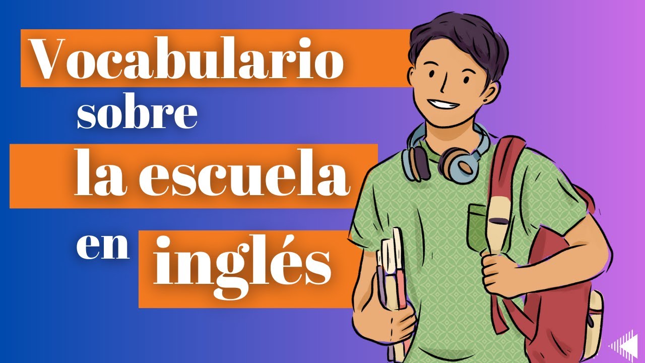 Vocabulario en inglés sobre la Escuela - Learn English Right Now ep. 5 ...