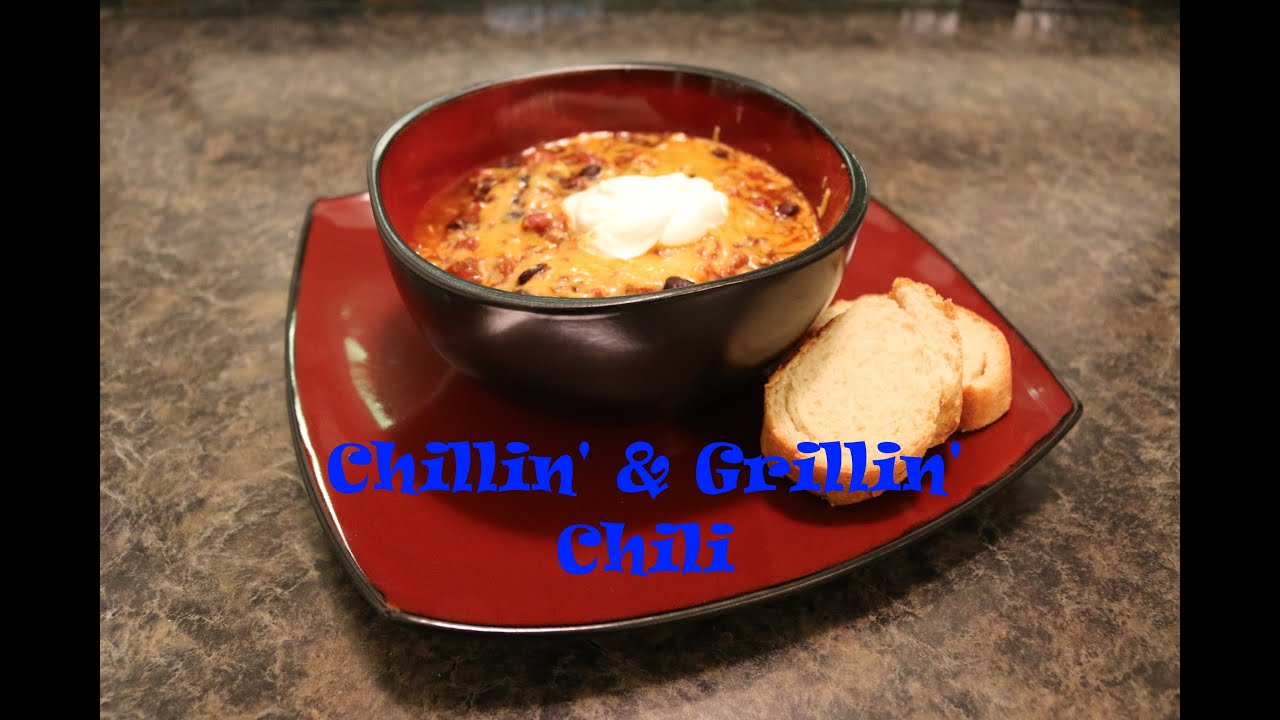 Chilling & Grilling - Chili - YouTube