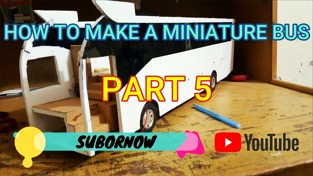 Miniature Bus Making Tutorial | Part-5 | Laksana SR2 XHD | Bangladesh ...