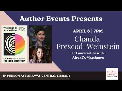 Chanda Prescod-Weinstein | The Edge of Space-Time