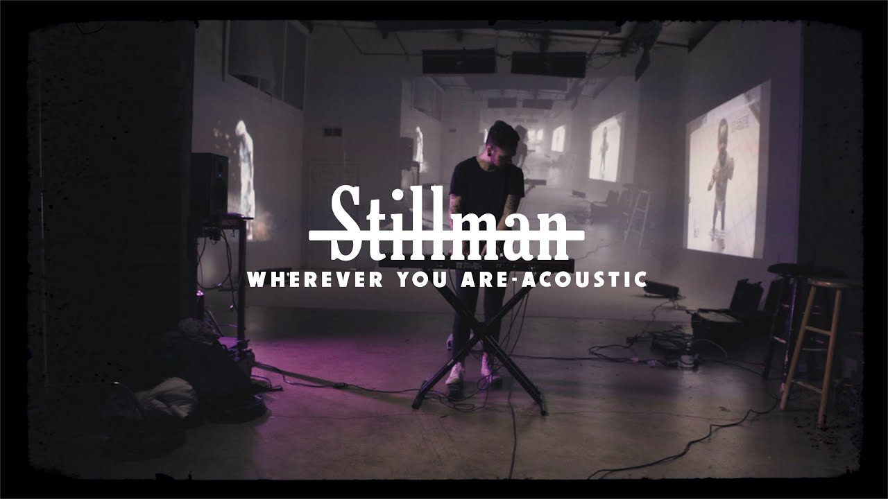Stillman - Wherever You Are (Official Acoustic Video) - YouTube